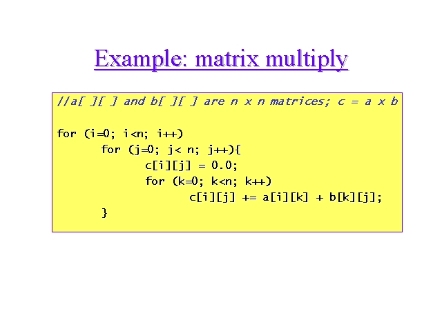 Example: matrix multiply